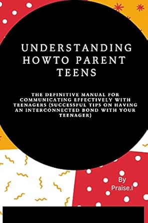 Amazon.com: Understanding how to parent teenagers: The definitive ...