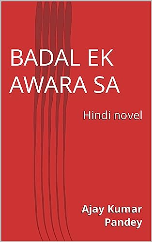 BADAL EK AWARA SA: Hindi novel (Hindi Edition) eBook : Pandey, Ajay Kumar: Amazon.in: Kindle Store