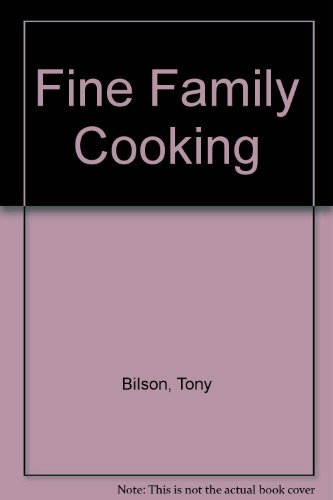Fine Family Cooking: Bilson, Tony: 9780207182426: Amazon.com: Books
