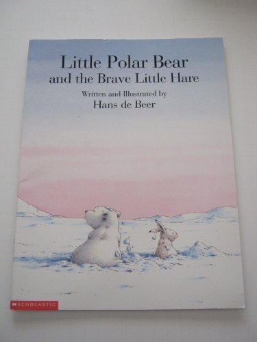 Little Polar Bear and the Brave Little Hare: hans-de-beer ...