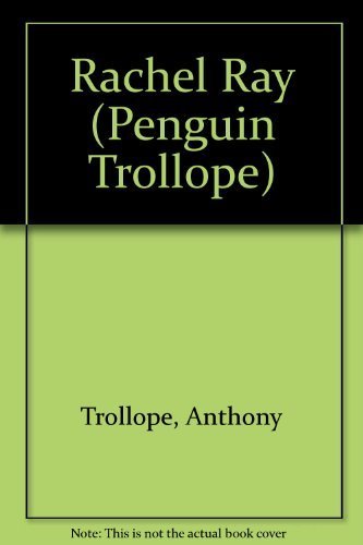 Rachel Ray: A Novel (Trollope, Penguin): Trollope, Anthony ...