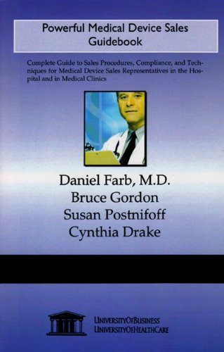 Powerful Medical Device Sales Guidebook: Daniel Farb, Susan Postnikoff ...
