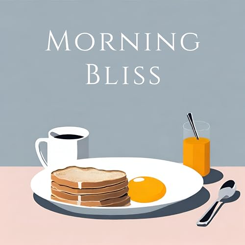 Play Morning Bliss: Music for Your Breakfast Ritual by Coffee Lounge ...