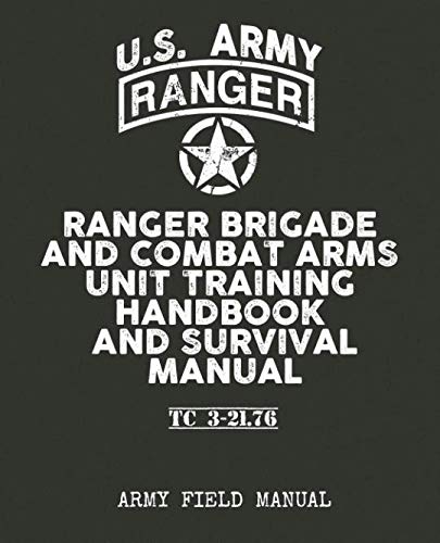 U.S. Army - Ranger Brigade and Combat Arms Unit Training Handbook and ...