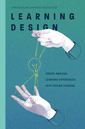 Learning Design: Create amazing learning experiences with Design ...