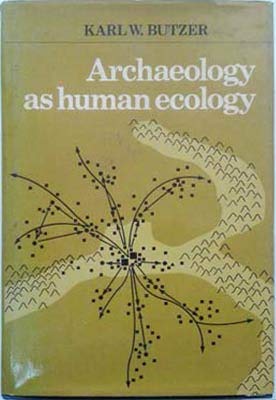 Archaeology As Human Ecology: Butzer, Karl: 0880846190666: Amazon.com ...