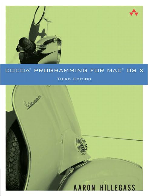Cocoa Programming for Mac OS X (3rd Edition): Hillegass, Aaron ...