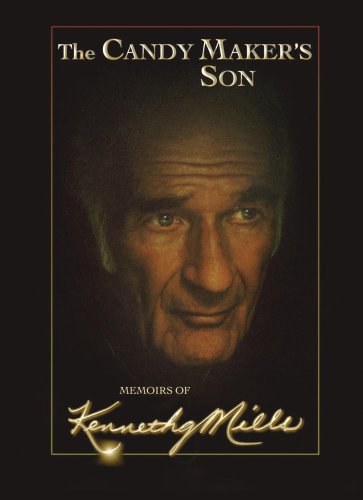 The Candy Maker's Son: Memoirs of Kenneth G. Mills: Kenneth G. Mills ...