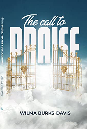 The Call to Praise, Prayer and Declarations - Kindle edition by Davis ...