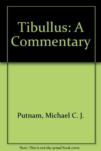 Tibullus: A Commentary: Amazon.co.uk: Putnam, Michael C.J ...