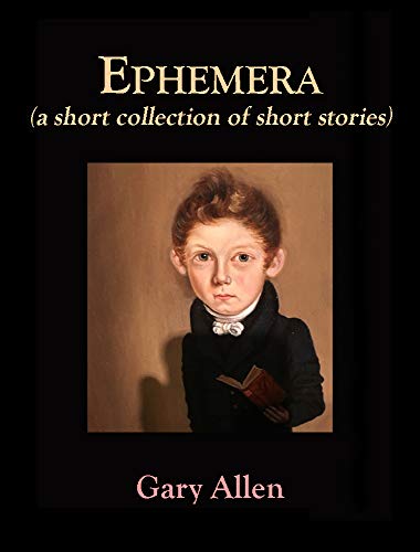 Ephemera: a short collection of short stories (Gary Allen) - Kindle ...
