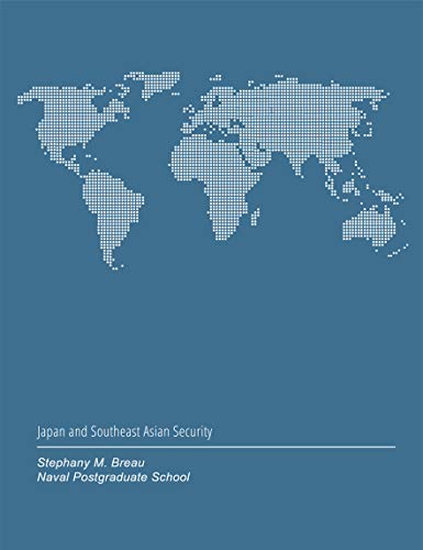 Japan and Southeast Asian Security eBook : Breau, Stephany M., Naval ...