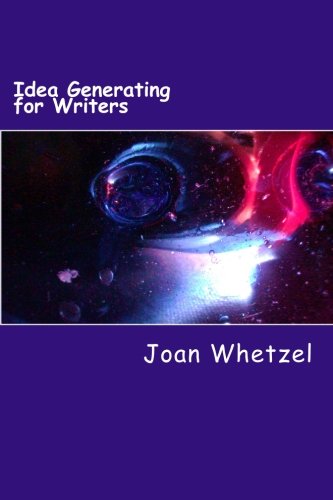 Idea Generating for Writers: Whetzel, Joan M.: 9781479344109: Amazon ...