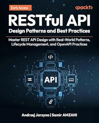 RESTful API Design Patterns and Best Practices: Master REST API Design ...
