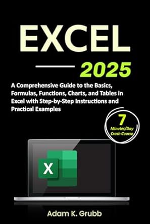 Buy Excel: A Comprehensive Guide to the Basics, Formulas, Functions, Charts, and Tables in Excel ...