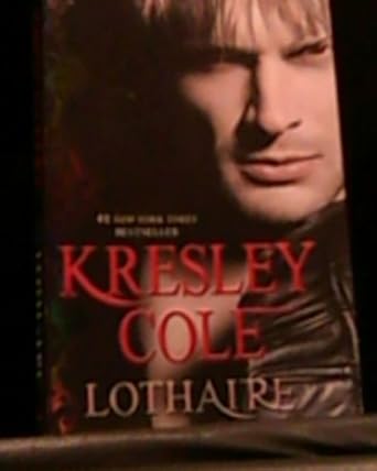 Lothaire (Immortals After Dark): Cole, Kresley: Amazon.com: Books