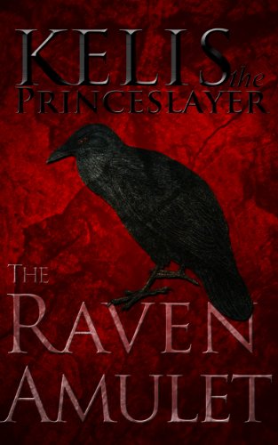 Amazon.com: The Raven Amulet (Kelis the Princeslayer Book 2) eBook ...
