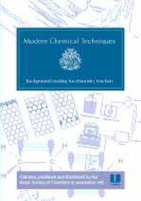 Modern Chemical Techniques: An Essential Reference for Students and ...