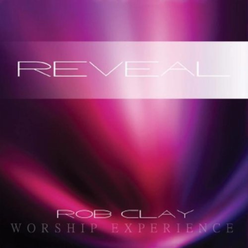 Play Reveal by Rob Clay on Amazon Music