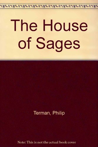 The House of Sages: Terman, Philip: 9781595390080: Amazon.com: Books