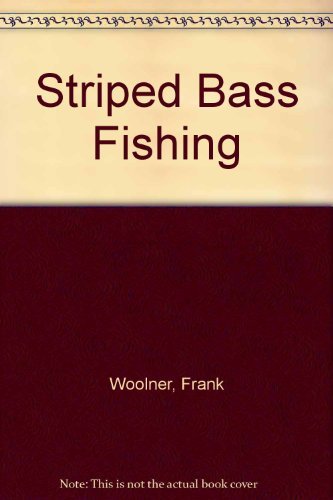 Striped Bass Fishing: Woolner, Frank, Lyman, Henry: 9780832902796 ...