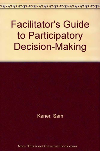 Facilitator's Guide to Participatory Decision-Making : Amazon.com.mx: Libros