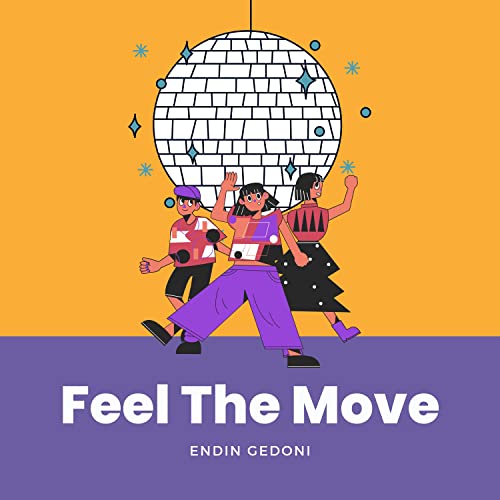 Écouter Feel the Move par Endin Gedoni sur Amazon Music Unlimited