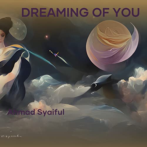 Écouter Dreaming of You par AHMAD SYAIFUL sur Amazon Music Unlimited