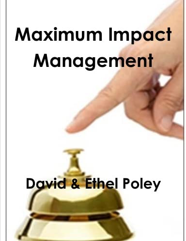 Maximum Impact Management: David & Ethel Poley: 9780557632091: Amazon ...