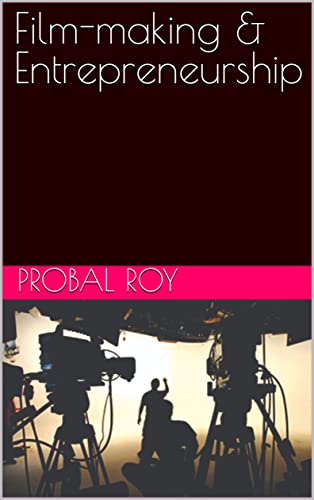 Film-making & Entrepreneurship eBook : Roy, Probal : Amazon.in: Kindle ...
