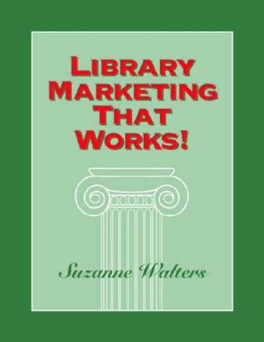 Amazon.com: Library Marketing That Works!: 9781555704735: Suzanne ...