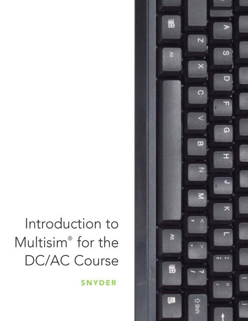 Introduction to Multisim for the DC/AC Course: Snyder, Gary D ...