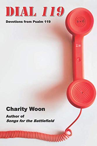 Dial 119: Daily Devotions from Psalm 119: Woon, Charity: 9781092265096 ...