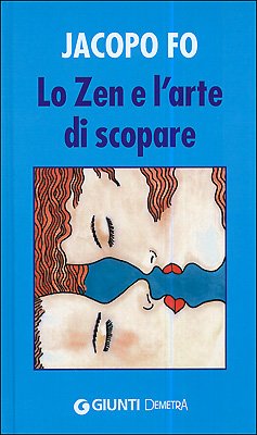 Amazon.it: Lo zen e l'arte di scopare - Fo, Jacopo - Libri