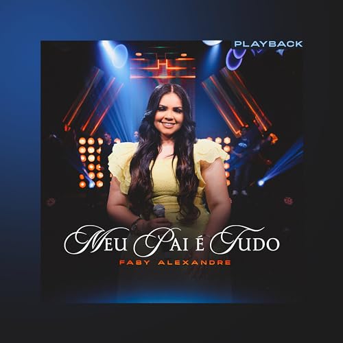 Play Meu Pai É Tudo (Playback) by Faby Alexandre on Amazon Music