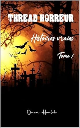 Thread Horreur: Histoires vraies Tome 1 (Thread Horreur, histoires ...