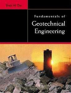 Fundamentals of Geotechnical Engineering: Das, Braja M.: 9780534371142 ...