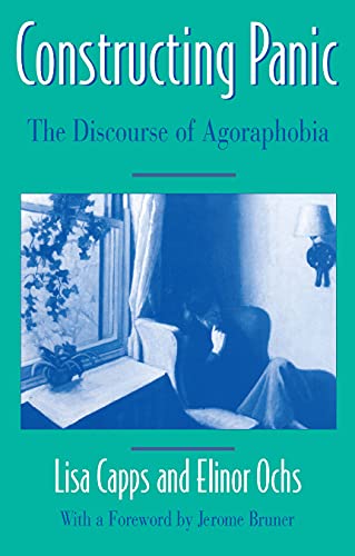 Constructing Panic: The Discourse of Agoraphobia eBook : Capps, Lisa ...