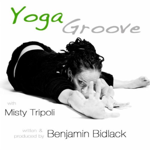 Amazon.com: Yoga Groove with Misty Tripoli : Benjamin Bidlack: Digital ...