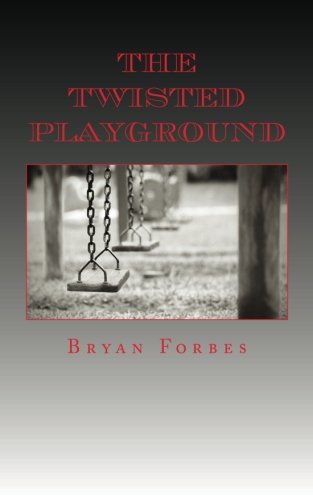 The Twisted Playground: Forbes, Bryan: 9781782922247: Amazon.com: Books