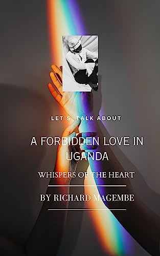 Amazon | A FORBIDDEN LOVE IN UGANDA : Whispers Of The Heart (English ...