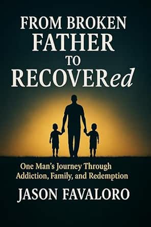 From Broken Dad to RECOVERed: Turning pain into purpose and showing ...