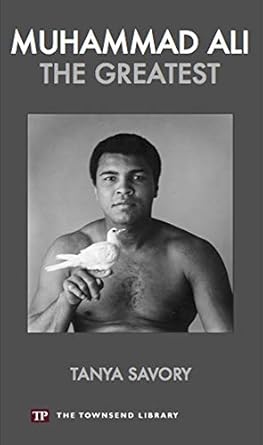 Muhammad Ali: The Greatest: Tanya Savory: 9781591945024: Amazon.com: Books