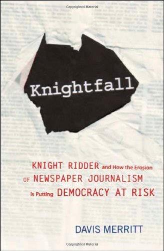 Amazon.com: Knightfall: Knight Ridder And How The Erosion Of Newspaper ...