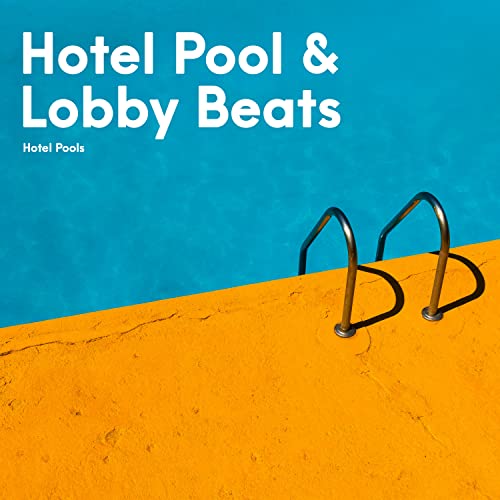Play Hotel Pool & Lobby Beats by Hotel Pools on Amazon Music