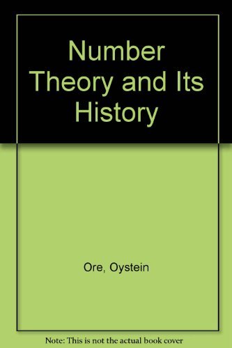 Number Theory and Its History by Oystein Ore (1948-12-23): Oystein Ore ...