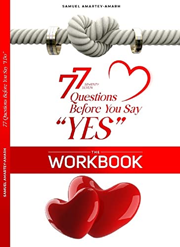 77 Questions to Ask Before You Say Yes - Workbook: (Workbook) (77 Key ...