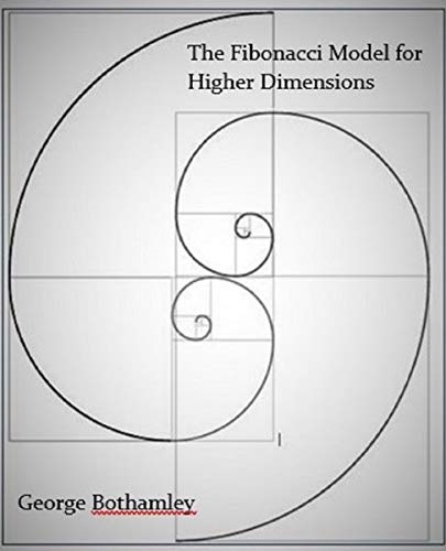 The Fibonacci Model For Higher Dimensions - Kindle edition by Bothamley ...