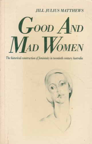 Good and Mad Women: jill-julius-matthews: 9780868616650: Amazon.com: Books
