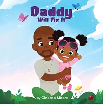Daddy Will Fix It (Creating Bonds Book 1) eBook : Moore, Cinarda ...